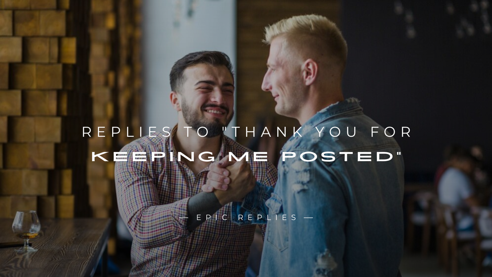 220+ Polite Replies to "Thank You for Keeping Me Posted"