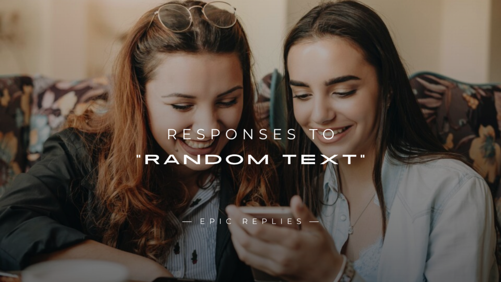 220+ Responses to "Random Text" You Need to Know