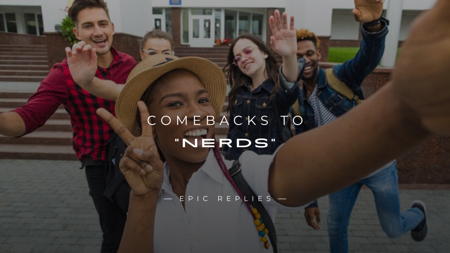 220+ Best Comebacks to "Nerds" – Here's What To Say