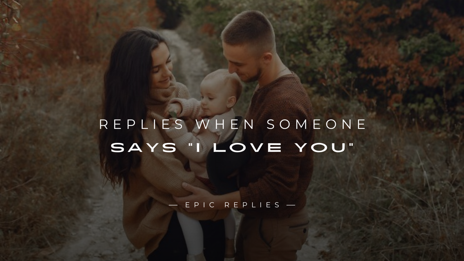220+ Best Replies When Someone Says "I Love You"
