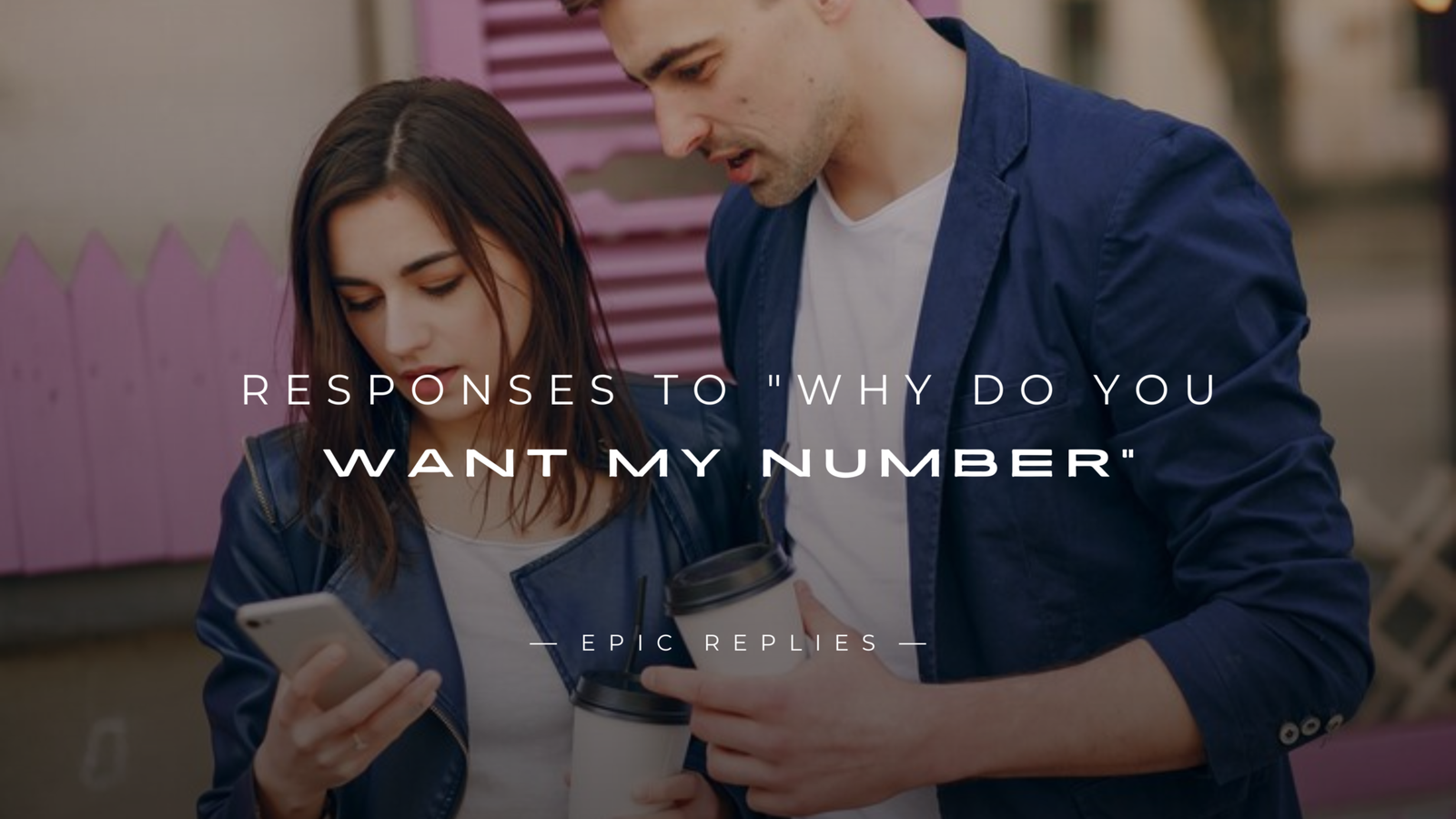 220+ Best Responses to "Why Do You Want My Number"