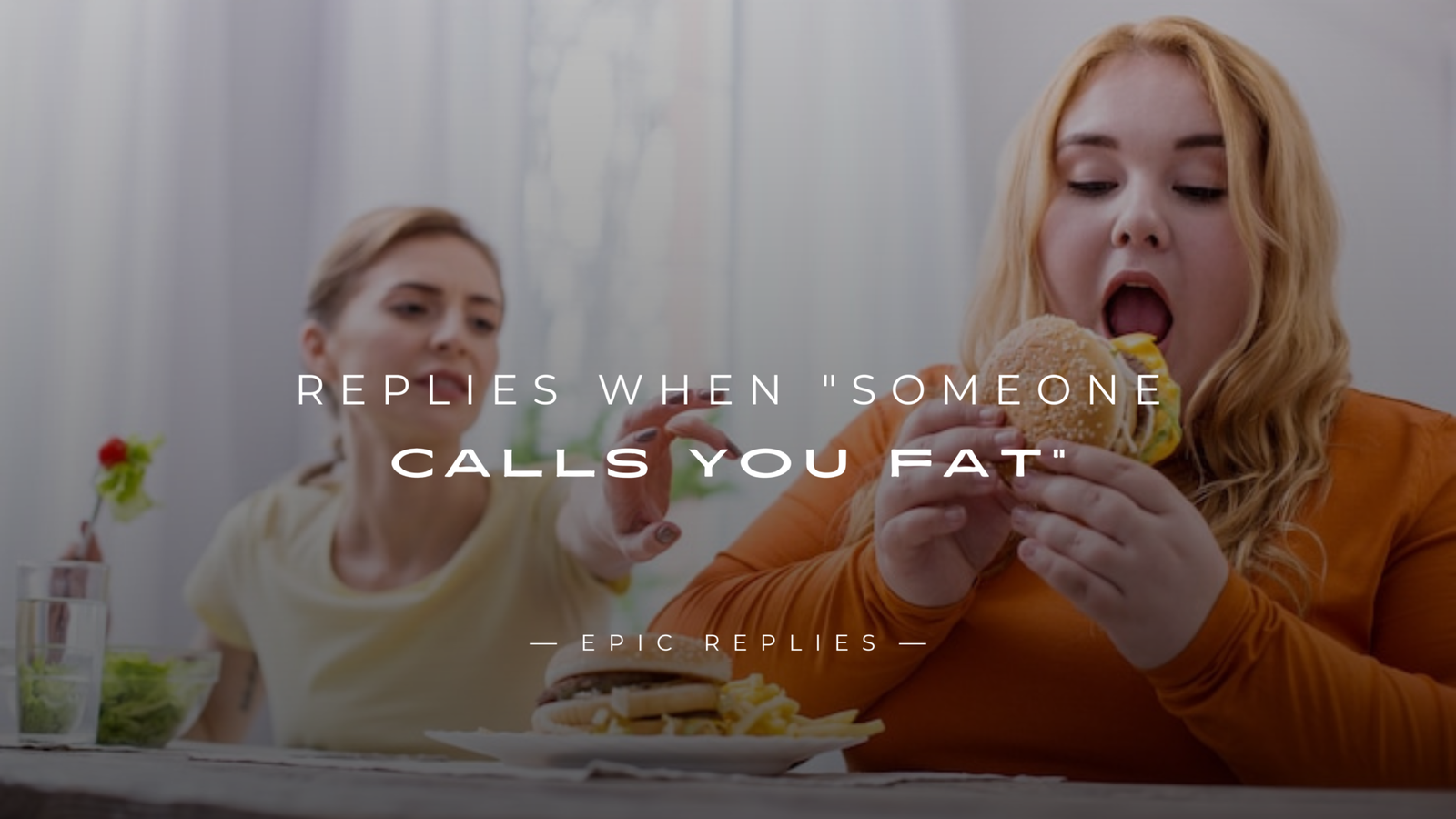 250+ Best Replies When "Someone Calls You Fat"
