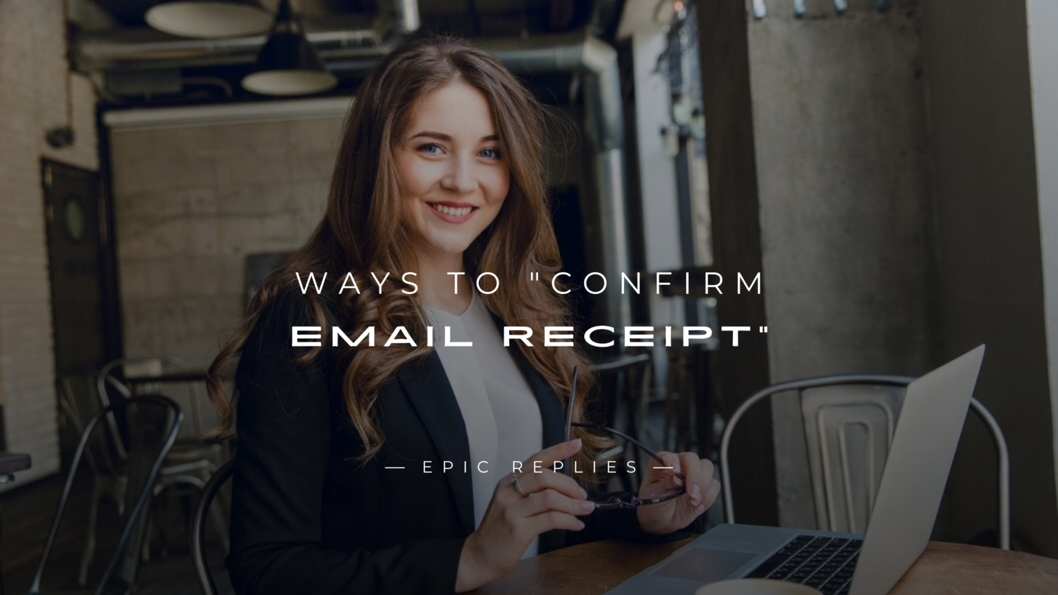 250+ Best Ways To "Confirm Email Receipt" Here's What