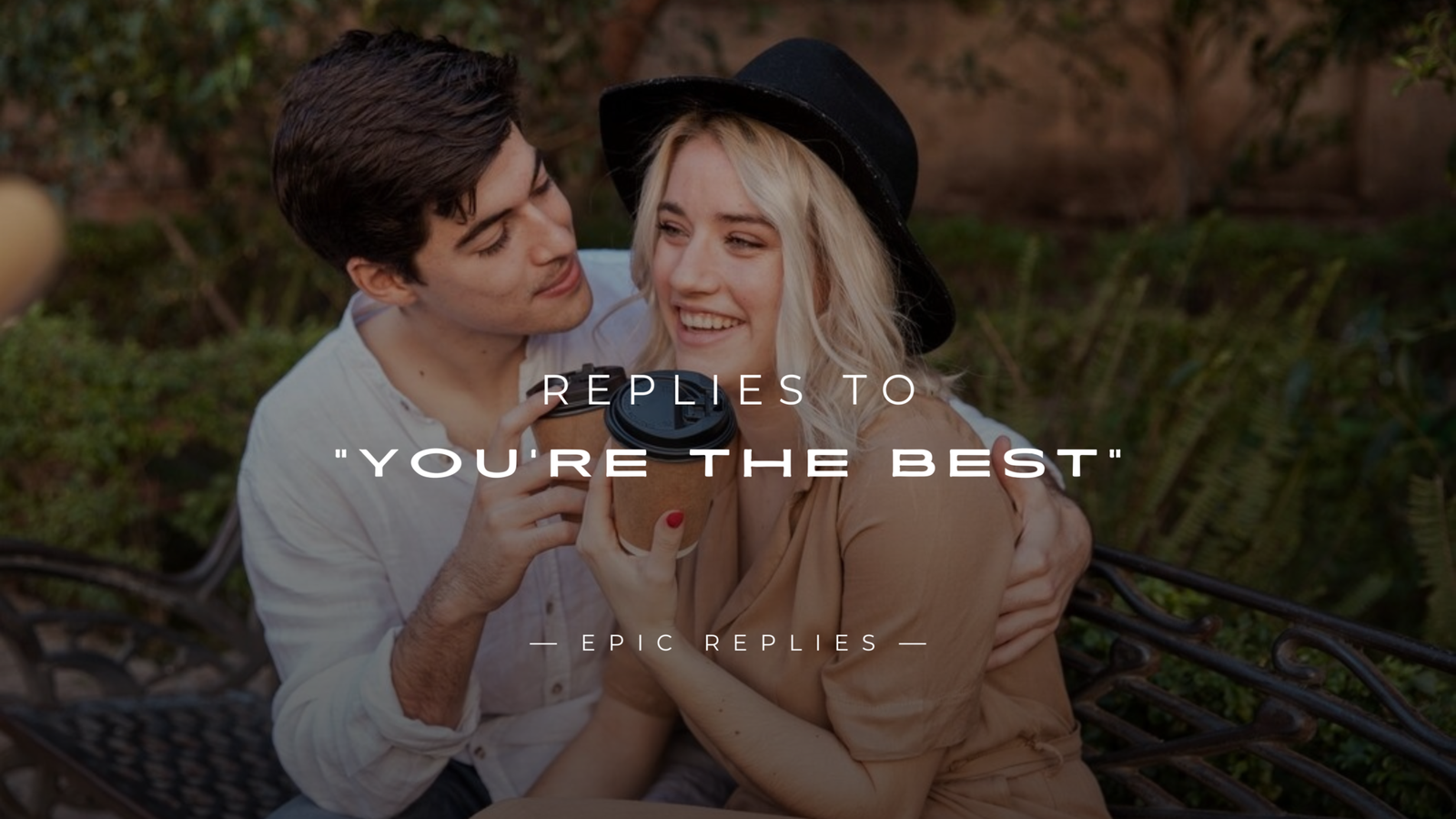 250+ Clever & Heartfelt Replies to "You're the Best"
