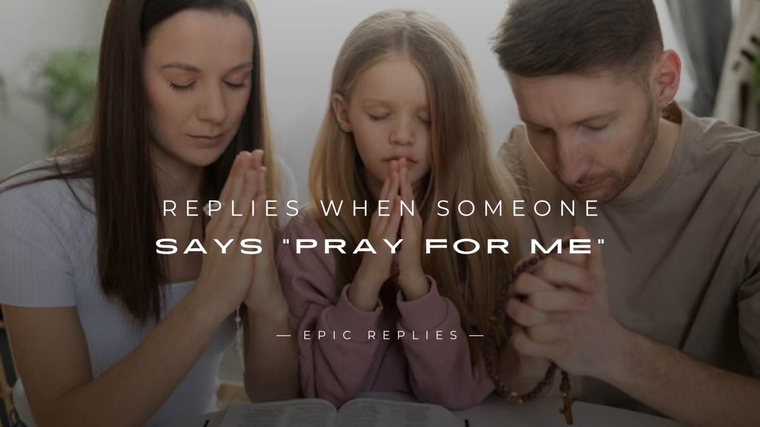 250+ Comforting Replies When Someone Says "Pray For Me"
