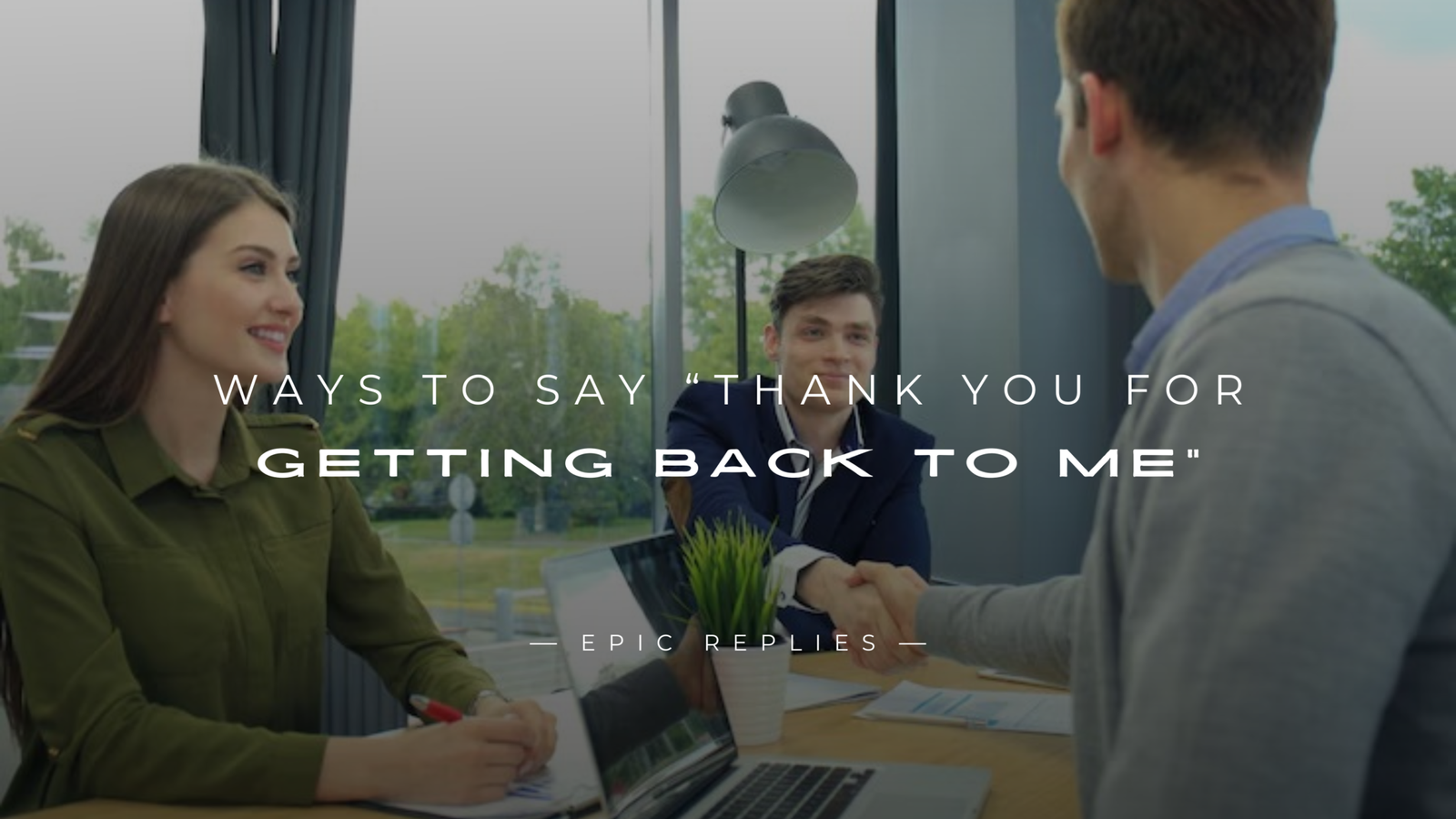 250+ Polite Ways To Say “Thank You For Getting Back To Me”