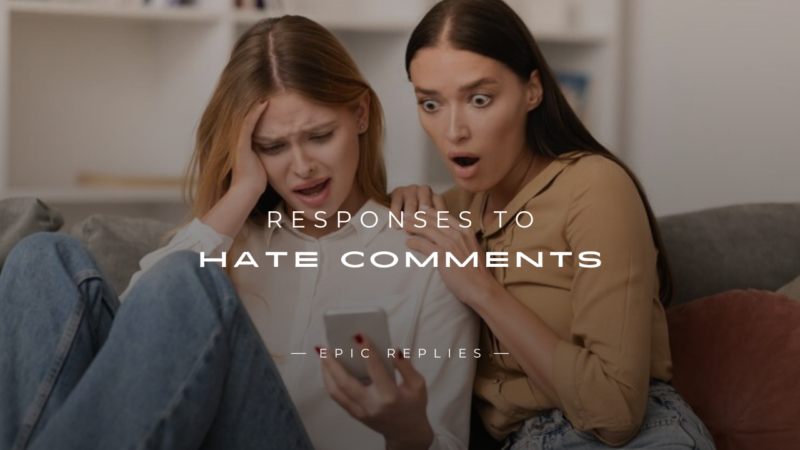 250+ Best Responses To Hate Comments On Social Media