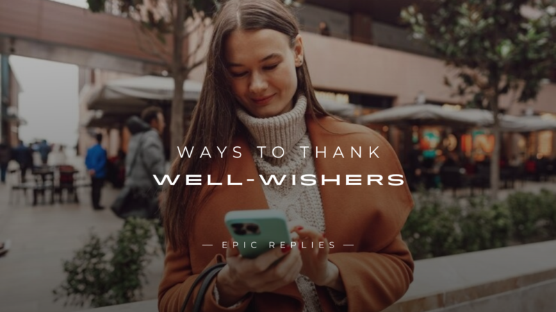 250+ Best Ways To Thank Well-Wishers Over Message